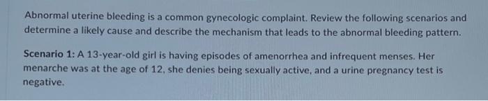 Solved Abnormal uterine bleeding is a common gynecologic | Chegg.com