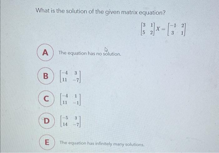 Solved What is the solution of the given matrix equation? | Chegg.com