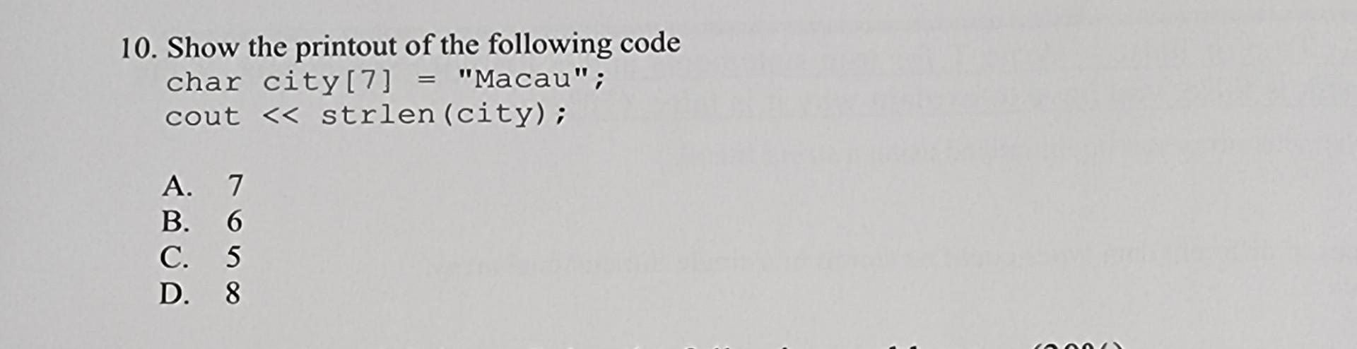 Solved 10. Show the printout of the following code char | Chegg.com