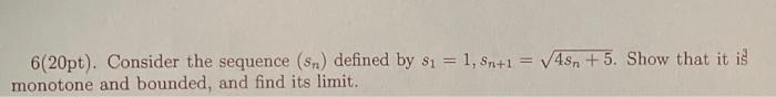 Solved 6(20pt). Consider the sequence (sn) defined by | Chegg.com
