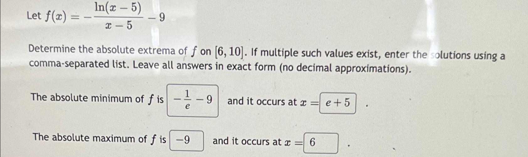 Solved Let f(x)=-ln(x-5)x-5-9Determine the absolute extrema | Chegg.com