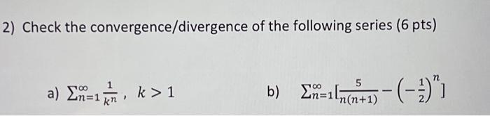Solved 2) Check the convergence/divergence of the following | Chegg.com