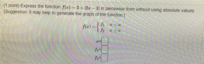 Solved (1 point) Express the function f(x)=2+∣2x−3∣ in | Chegg.com