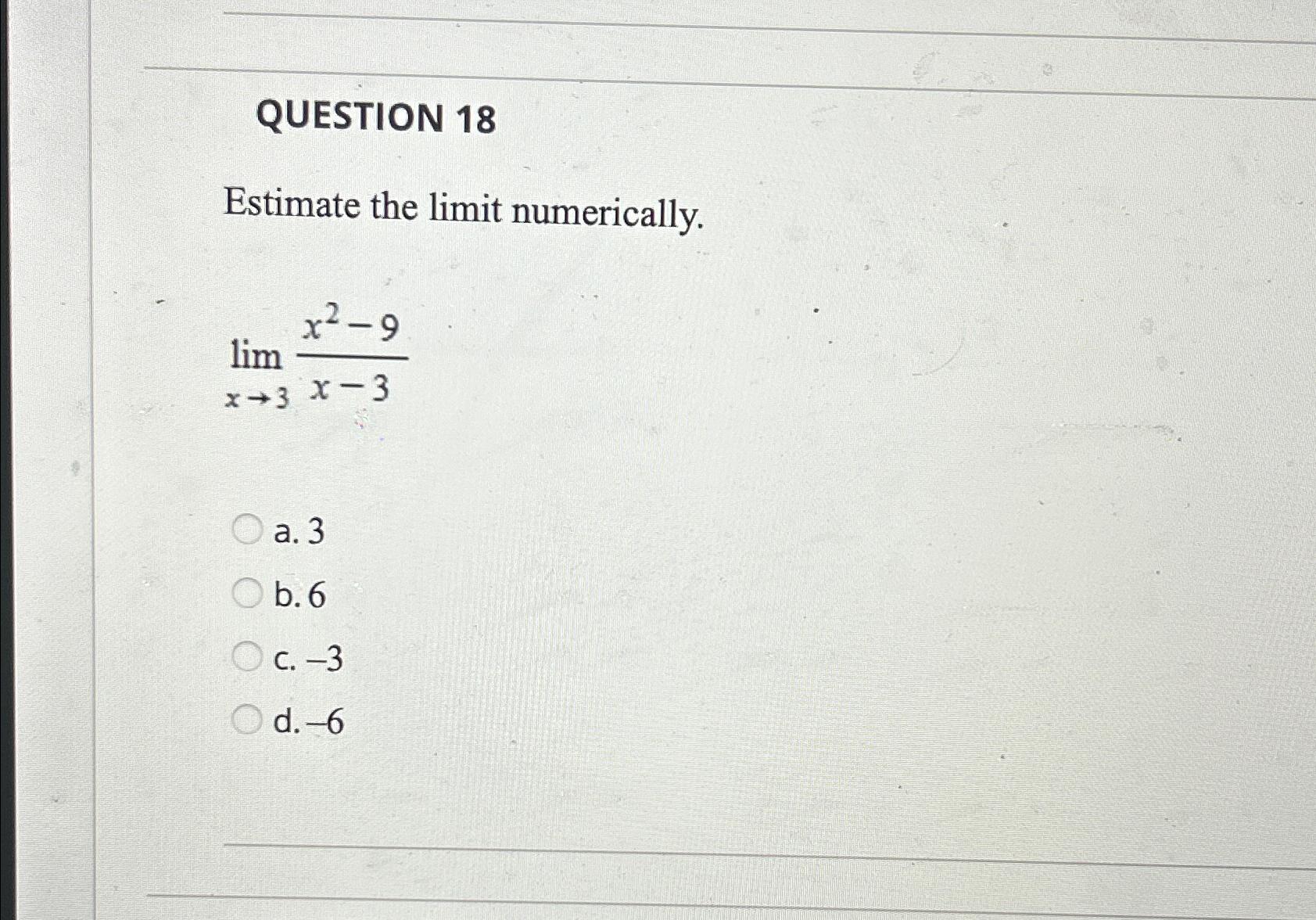 Solved QUESTION 18Estimate the limit | Chegg.com