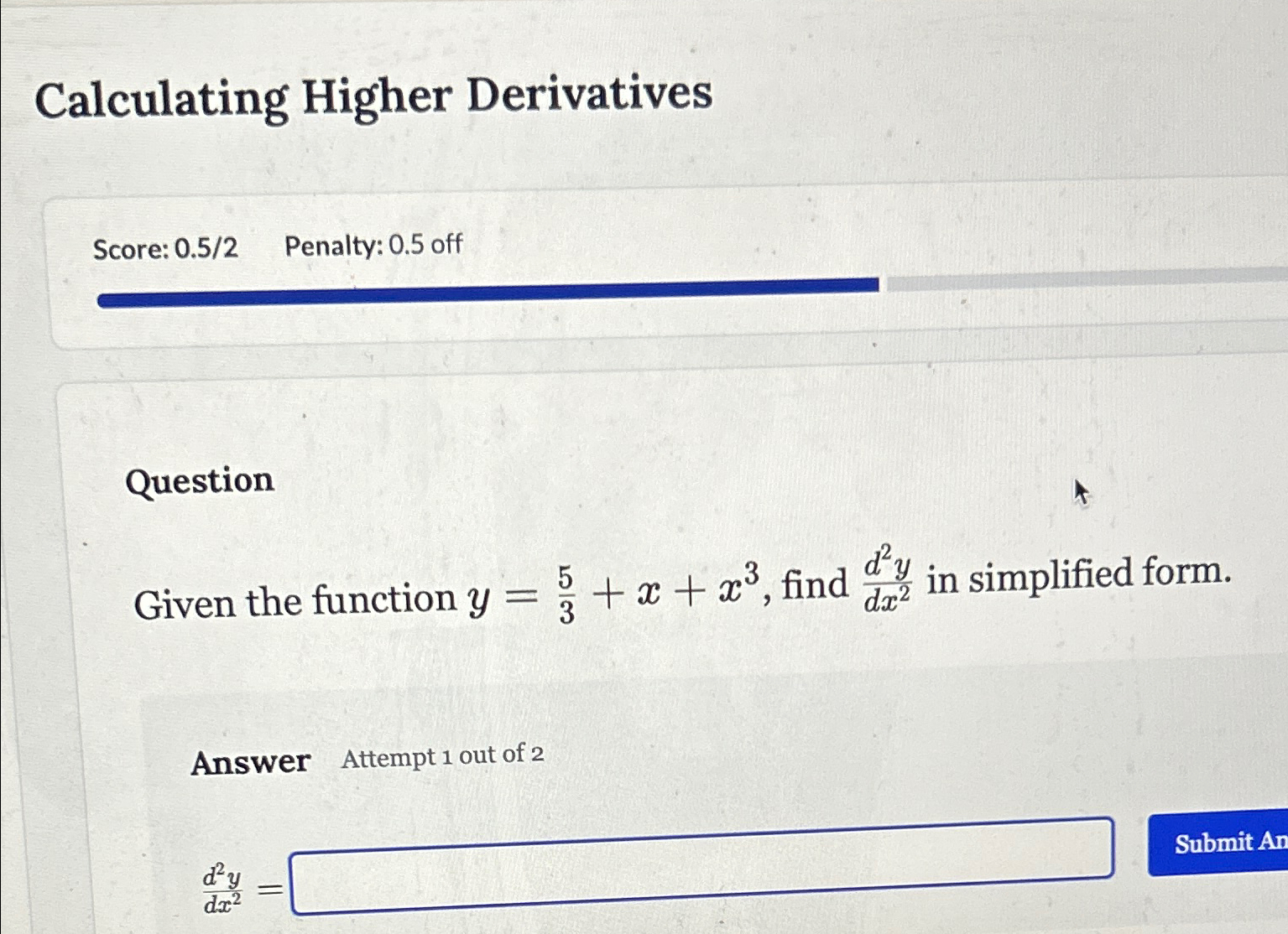 Solved Calculating Higher DerivativesScore: 0.52Penalty: 0.5 | Chegg.com