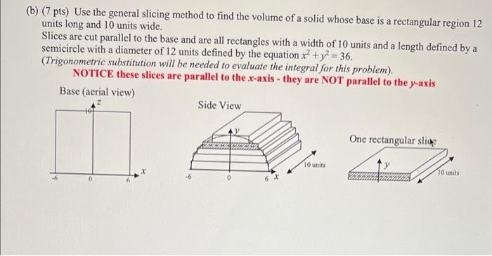 Solved a (b) (7 pts) Use the general slicing method to find | Chegg.com