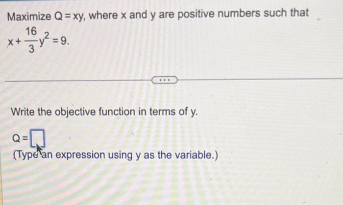 Solved Maximize Q=xy, where x and y are positive numbers | Chegg.com