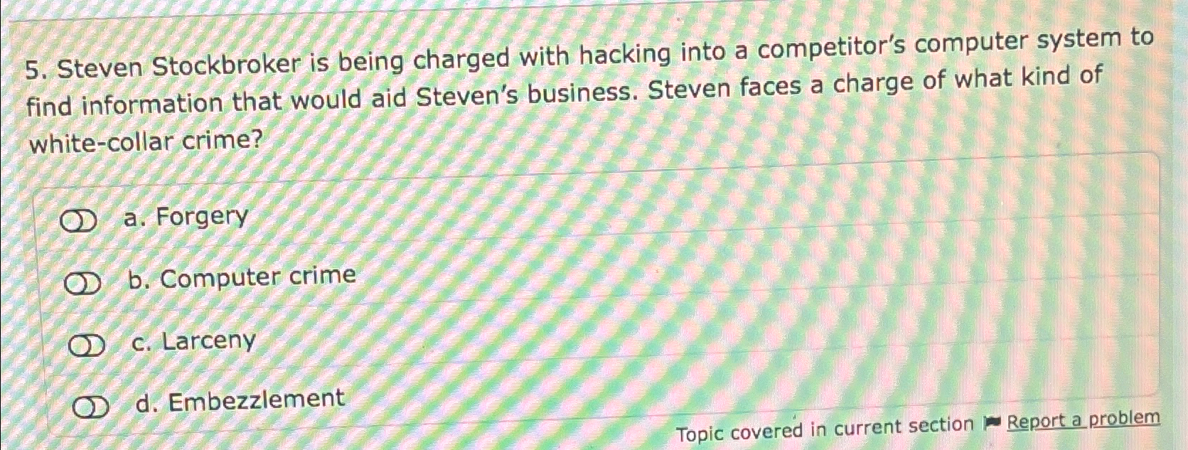 Solved Steven Stockbroker is being charged with hacking into | Chegg.com