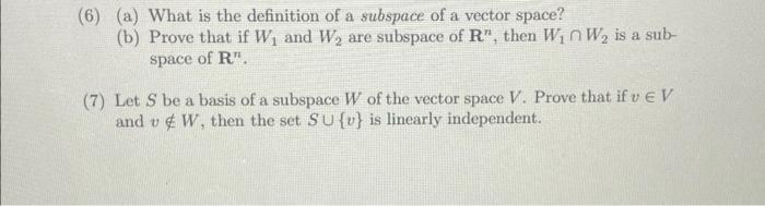 Solved (6) (a) What is the definition of a subspace of a | Chegg.com