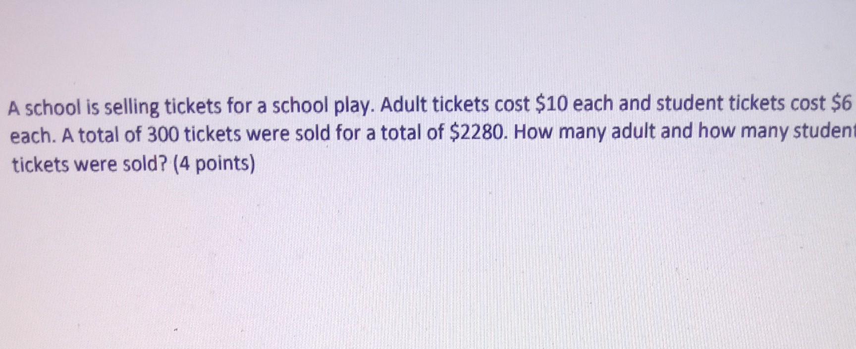 Solved A school is selling tickets for a school play. Adult | Chegg.com