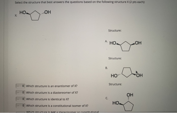 Solved Select the structure that best answers the questions | Chegg.com