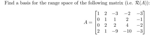 Solved Find a basis for the range space of the following | Chegg.com