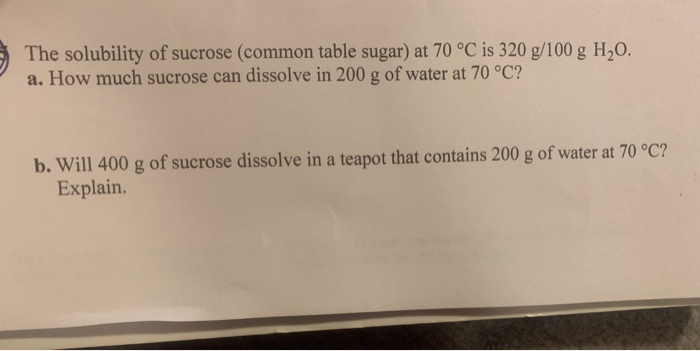 Solved The solubility of sucrose (common table sugar) at 70 | Chegg.com