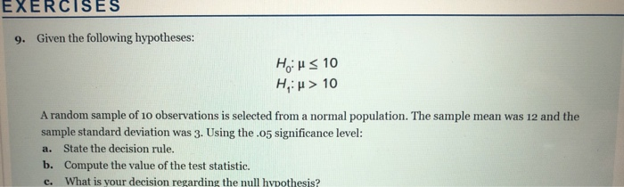 Solved EXERCISES 9. Given the following hypotheses: HoiH s | Chegg.com