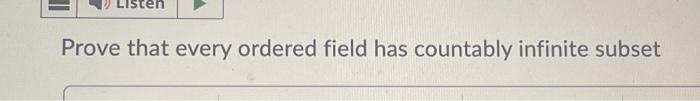Solved Prove that every ordered field has countably infinite | Chegg.com