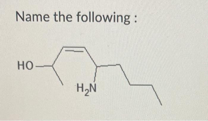 Solved Name the following : Name the following: | Chegg.com