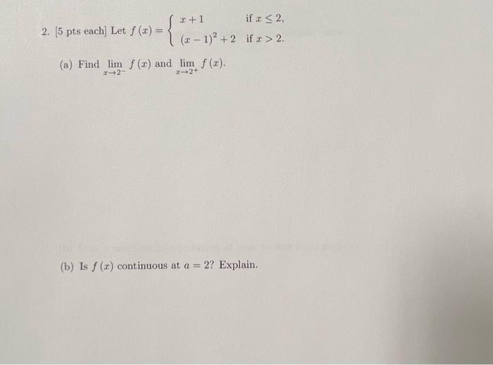 Solved [5 pts each] Let f(x)={x+1(x−1)2+2 if x≤2, if x>2. | Chegg.com