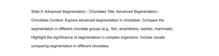 Solved Slide 5: Advanced Segmentation - Chordates Title: | Chegg.com