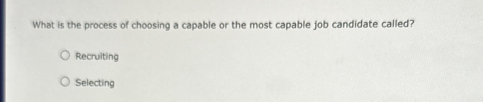 Solved What is the process of choosing a capable or the most | Chegg.com