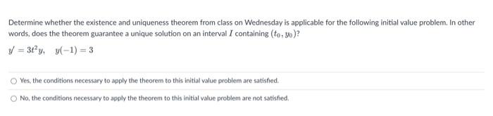 Solved Determine whether the existence and uniqueness | Chegg.com