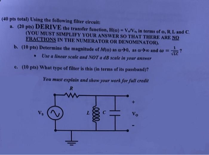 Solved (40 pts total) Using the following filter circuit: a. | Chegg.com Solved (40 pts total) Using the following filter circuit: a. | Chegg.com