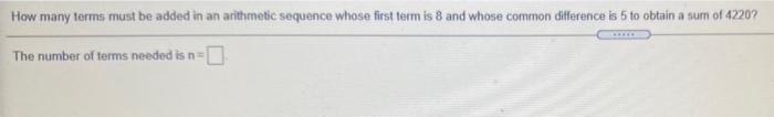Solved How many terms must be added in an arithmetic | Chegg.com