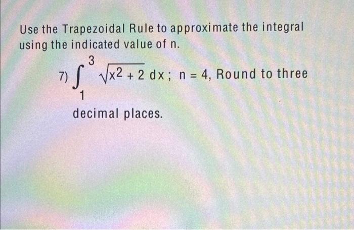 Solved Use the Trapezoidal Rule to approximate the integral | Chegg.com