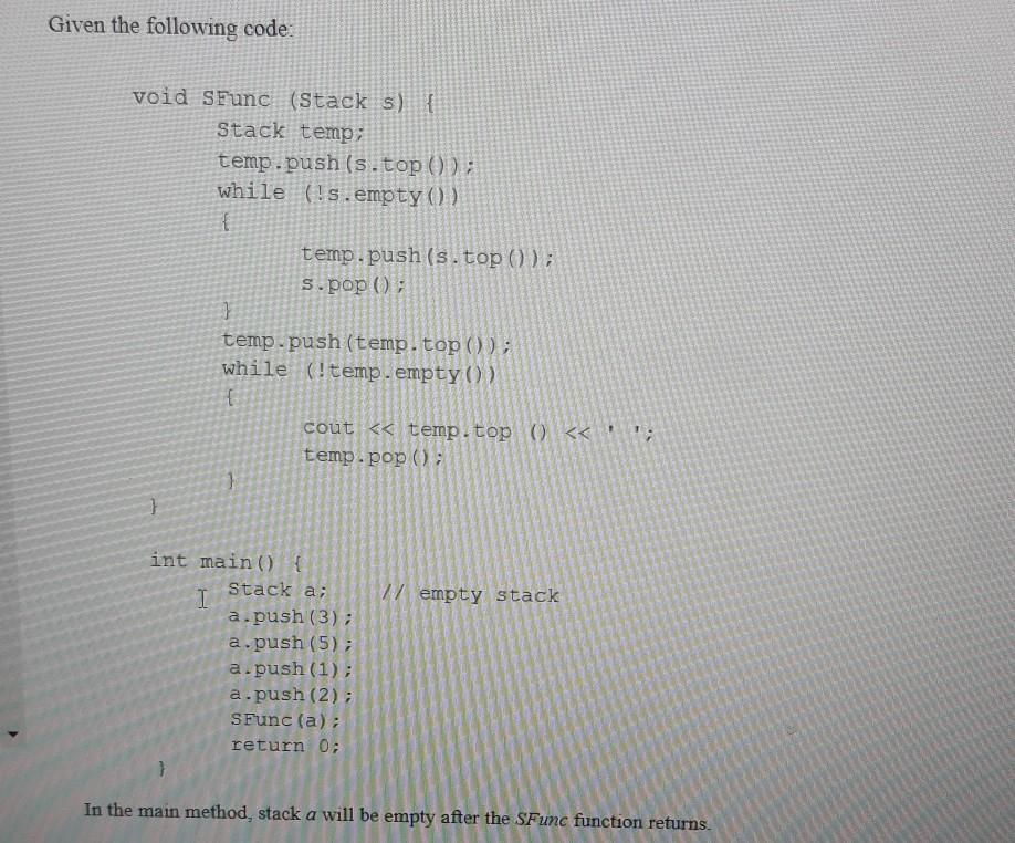 Solved Given the following code void SFunc (Stacks) { Stack | Chegg.com