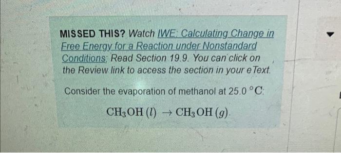 Solved MISSED THIS? Watch IWE: Calculating Change in Free | Chegg.com