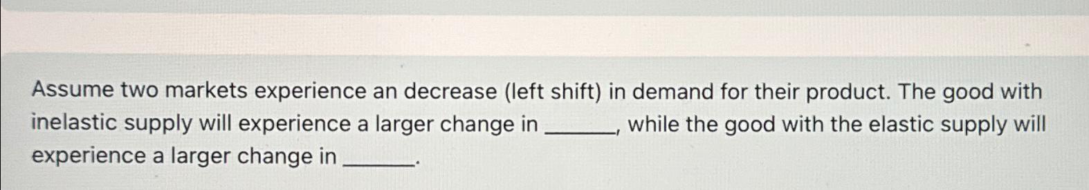 Solved Assume two markets experience an decrease (left | Chegg.com