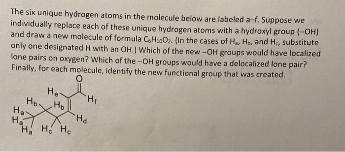 Solved The six unique hydrogen atoms in the molecule below | Chegg.com