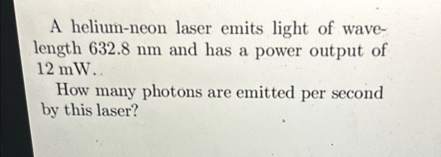 Solved A helium-neon laser emits light of wavelength 632.8nm | Chegg.com