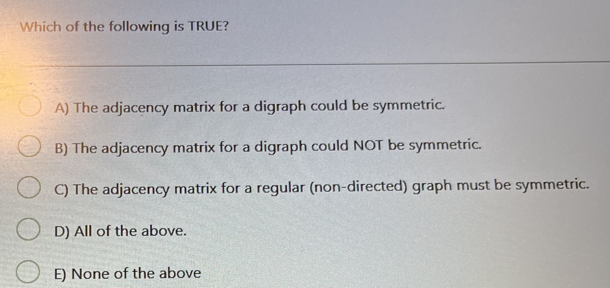 Solved Which of the following is TRUE?A) ﻿The adjacency | Chegg.com