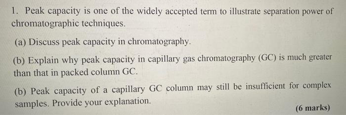 Solved 1. Peak capacity is one of the widely accepted term | Chegg.com