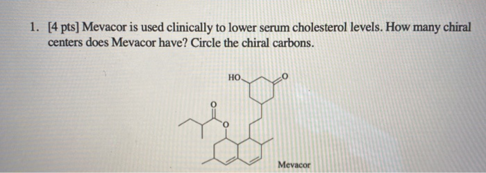Solved 1. [4 pts] Mevacor is used clinically to lower serum | Chegg.com