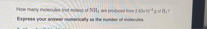 Solved How many molecules (not moles) of NH3 are produced | Chegg.com