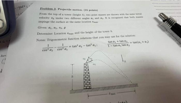 [Solved]: Problem 3. Projectile motion. (15 points) From th