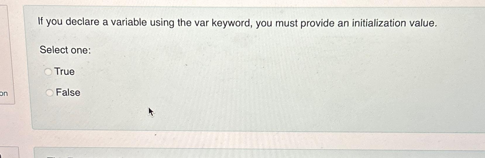 Solved If You Declare A Variable Using The Var Keyword You