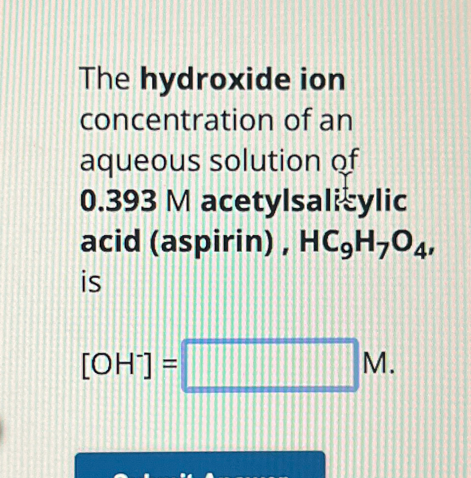 Solved The hydroxide ion concentration of an aqueous | Chegg.com