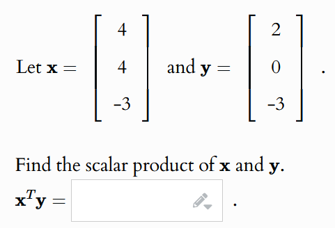 Solved Let x=[44-3] ﻿and y=[20-3]Find the scalar product of | Chegg.com