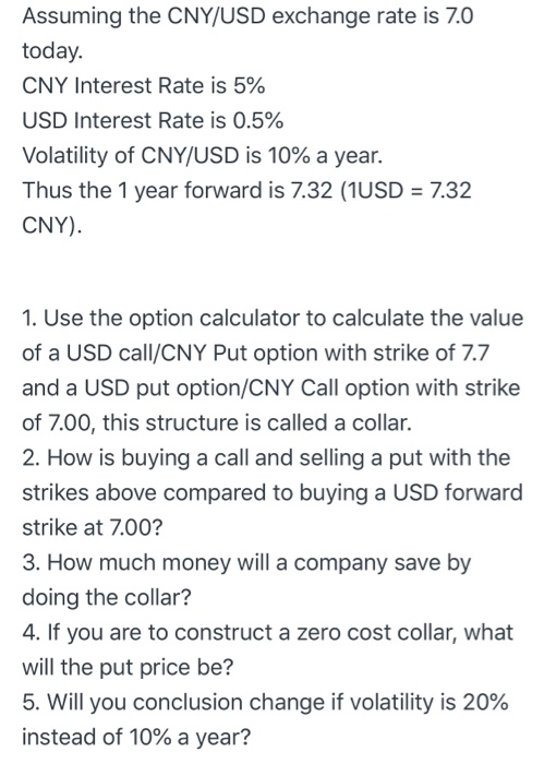 Solved Assuming the CNY/USD exchange rate is 7.0 today. CNY | Chegg.com
