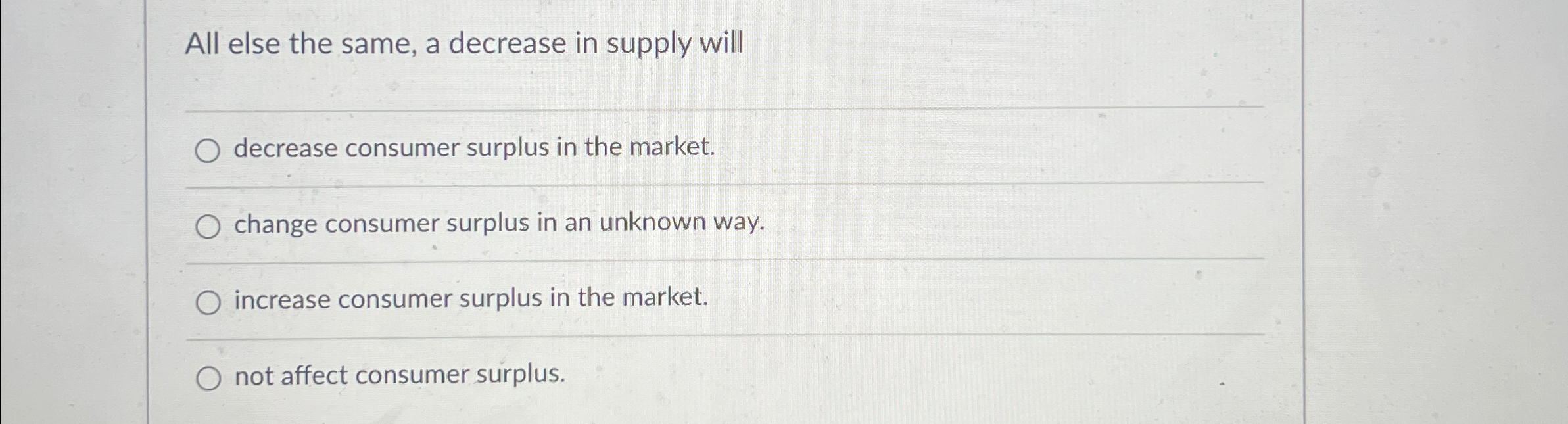 Solved All else the same, a decrease in supply willdecrease | Chegg.com