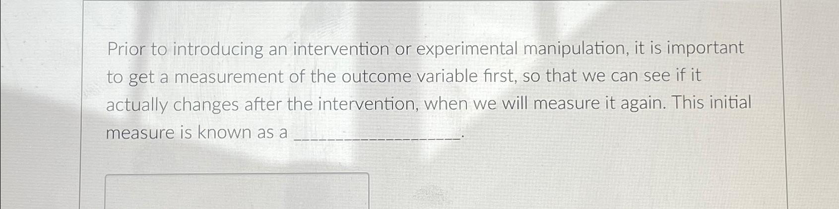 Solved Prior to introducing an intervention or experimental | Chegg.com