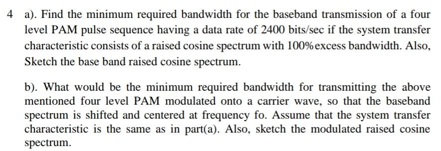 Solved 4 A Find The Minimum Required Bandwidth For The 