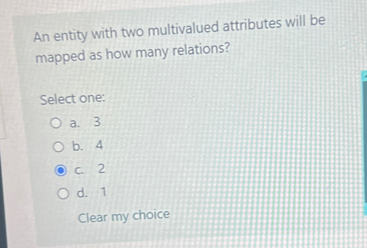 Solved An Entity With Two Multivalued Attributes Will Be 7786