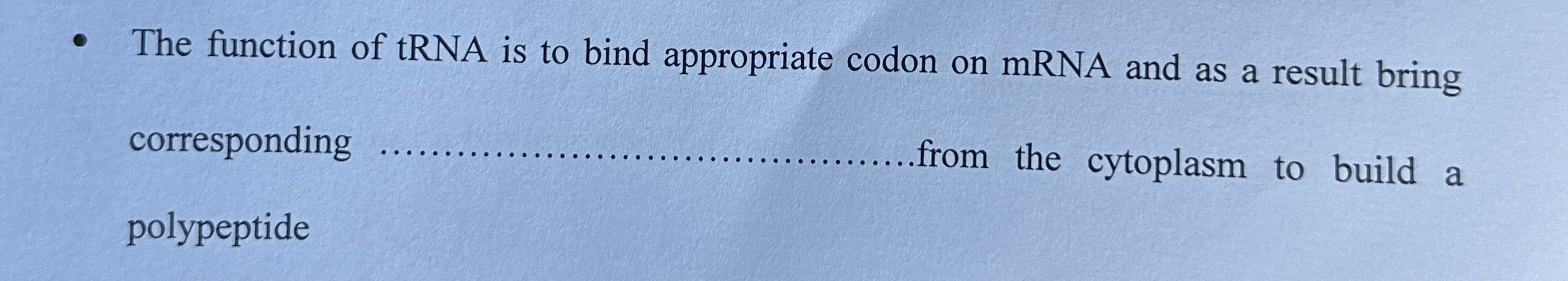 Solved The function of tRNA is to bind appropriate codon on | Chegg.com