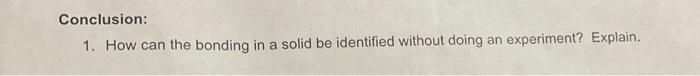 Solved How can the bonding in a solid be determined without | Chegg.com