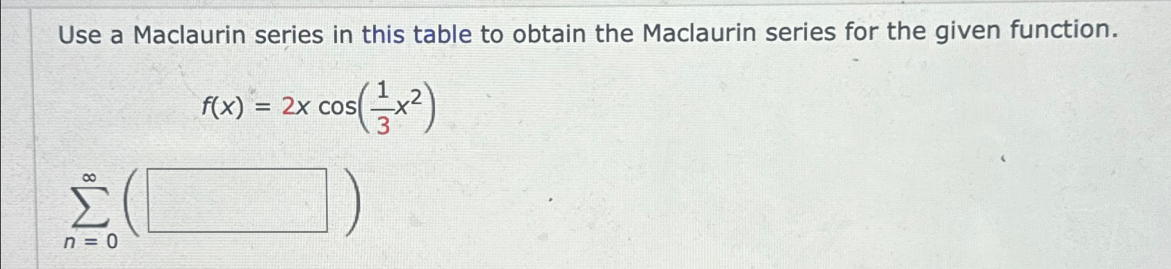 Solved Use a Maclaurin series in this table to obtain the | Chegg.com
