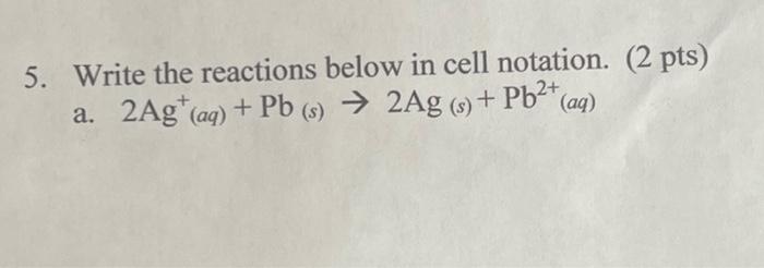 Solved Write the reactions below in cell notation. (2 pts) | Chegg.com