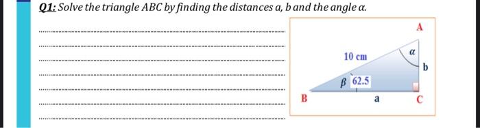 Solved Q1: Solve the triangle ABC by finding the distances | Chegg.com